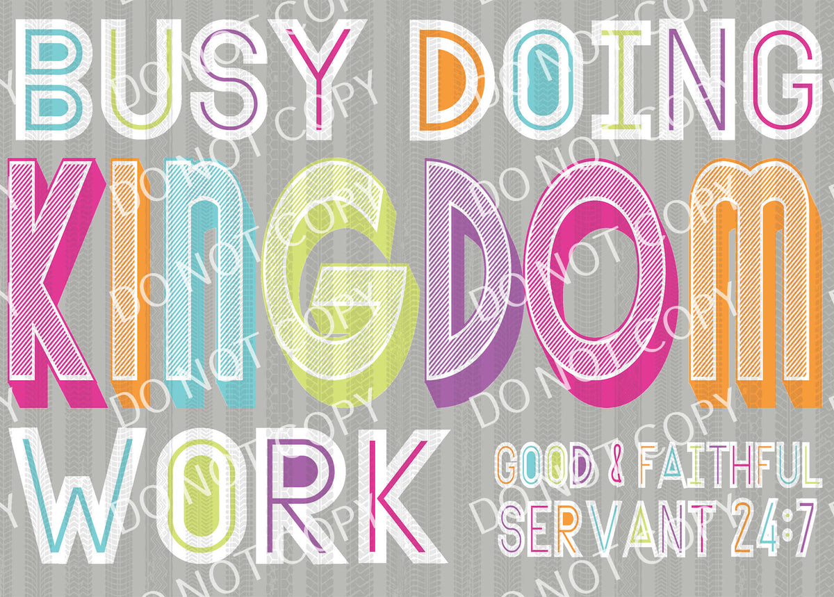 Busy Doing Kingdom Work | DTF Ready to Press Transfer – CellarDore Designs