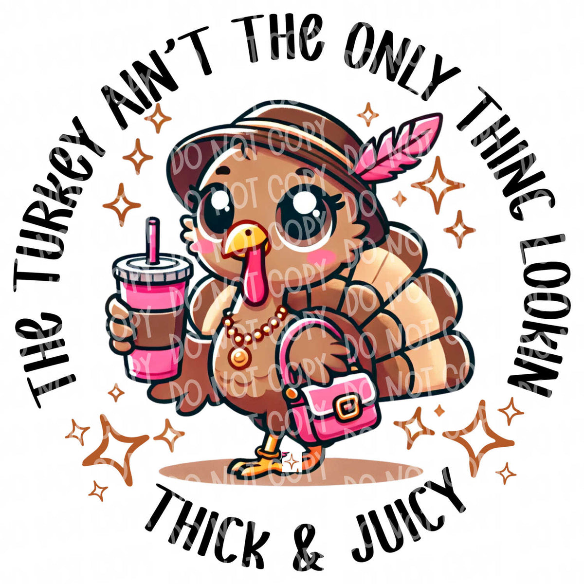 The Turkey Ain't the Only Thing Looking Thick & Juicy | DTF Ready to P ...