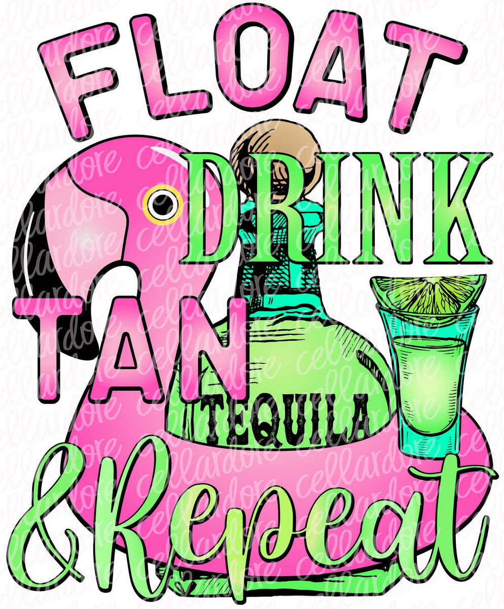 Float Drink Tan & Repeat - DTF Ready to Press or Sublimation Transfer ...