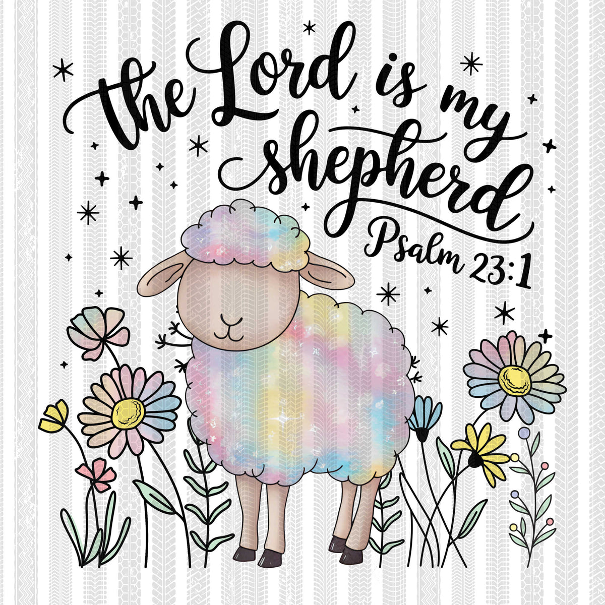 The Lord is My Shepard | DTF Ready to Press or Sublimation Transfer ...